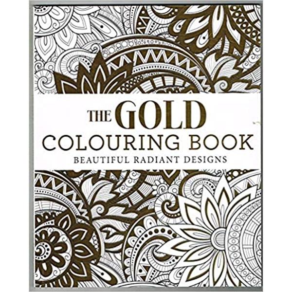 The Gold Colouring Book. Beautiful Radiant Designs - Colectiv ...