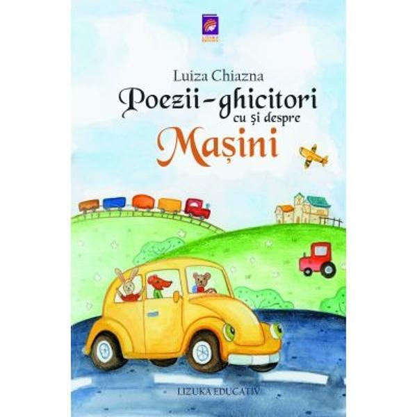 Poezii-ghicitori cu si despre Masini - Luiza Chiazna - Libraria CLB