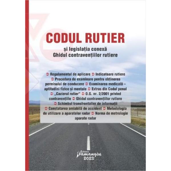 Codul rutier si legislatia conexa. Ghidul contraventiilor rutiere ...