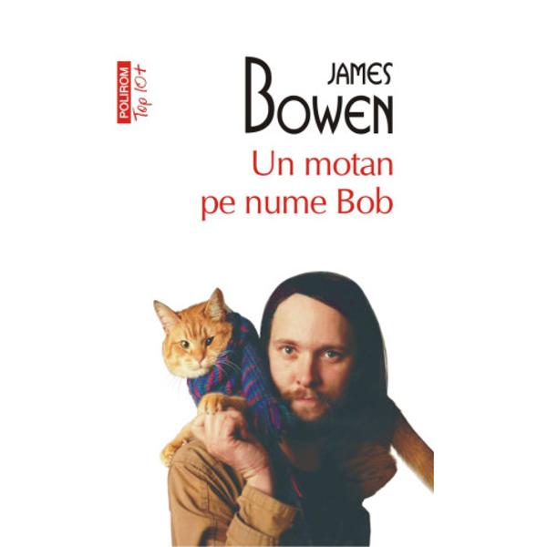 Un motan pe nume Bob - James Bowen - Libraria CLB