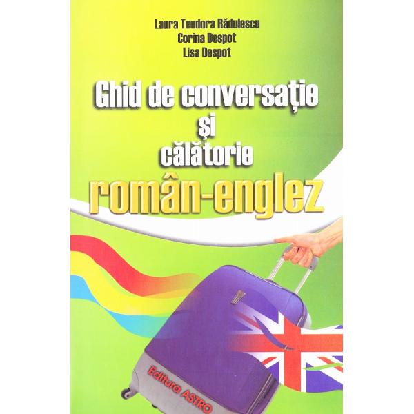 Ghid de conversatie si de calatorie roman-englez - Laura-Teodora ...