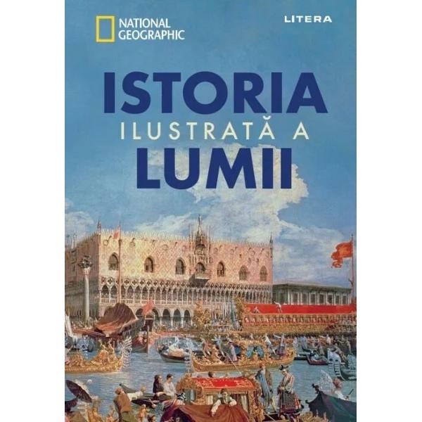 Istoria ilustrata a lumii - Colectiv redactional - Libraria CLB