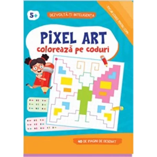Pixel Art - Coloreaza pe coduri - Colectiv redactional - Libraria CLB