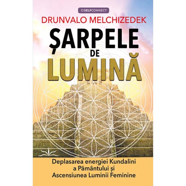 Sarpele de lumina - Drunvalo Melchizedek - Libraria CLB
