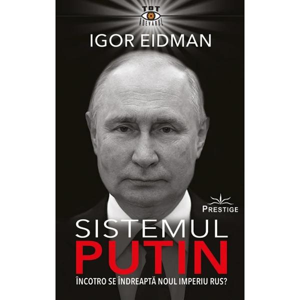 Sistemul Putin - Igor Eidman - Libraria CLB