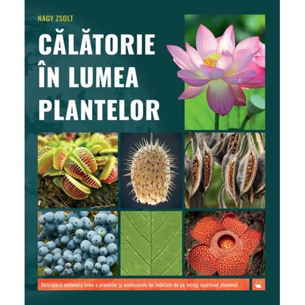 Calatorie in lumea plantelor - Colectiv redactional - Libraria CLB