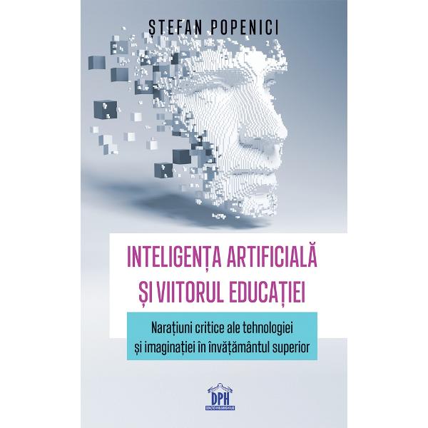 Inteligenta artificiala si viitorul educatiei - Stefan Popenici ...