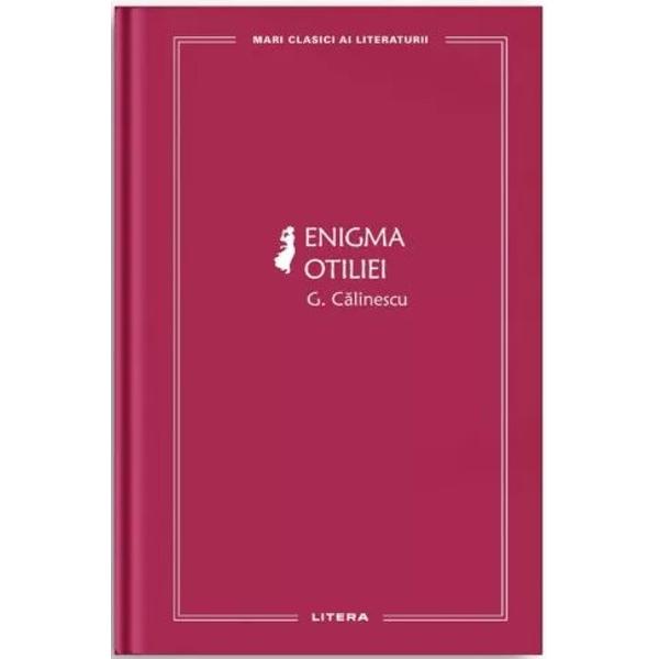 Enigma Otiliei - G. Calinescu - Libraria CLB