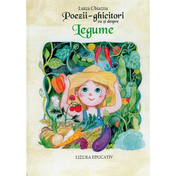 Poezii - Ghicitori cu si despre legume - Luiza Chiazna - Libraria CLB