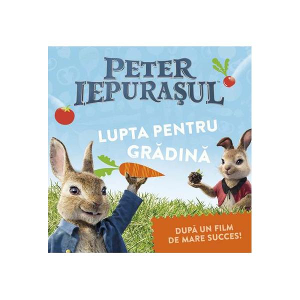 Peter Iepurasul. Lupta pentru gradina - Frederick Warne - Libraria CLB