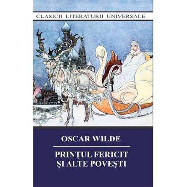 Printul fericit si alte povesti - Oscar Wilde - Libraria CLB