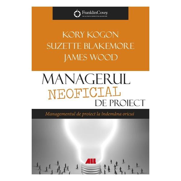 Managerul neoficial de proiect - Kory Kogon, Suzette Blackmore, James ...