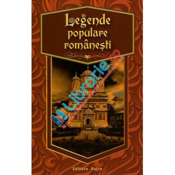 Legende populare romanesti - Colectiv redactional - Libraria CLB