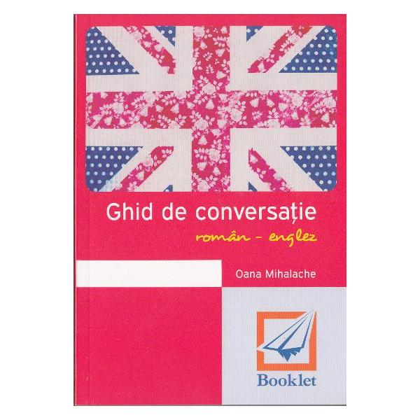 Ghid de conversatie roman englez - Oana Mihalache - Libraria CLB