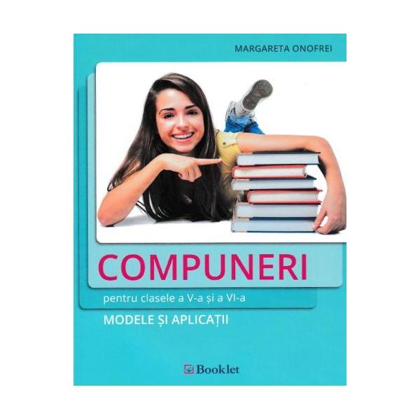 "Compuneri pentru clasele V si VI, modele si aplicatii" - Margareta ...