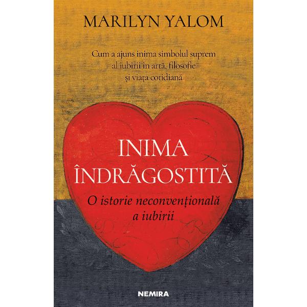 Inima indragostita - Marilyn Yalom - Libraria CLB