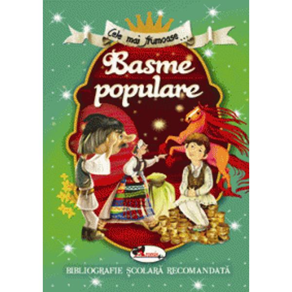 Cele mai frumoase basme populare - Colectiv redactional - Libraria CLB