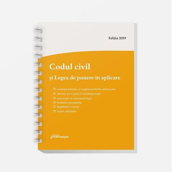 Codul civil si Legea de punere in aplicare 06.02.2019 - Colectiv ...