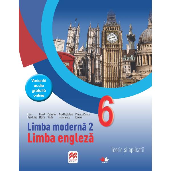Limba moderna 2. Limba engleza. Teorie si aplicatii clasa a VI-a - Colectiv redactional ...