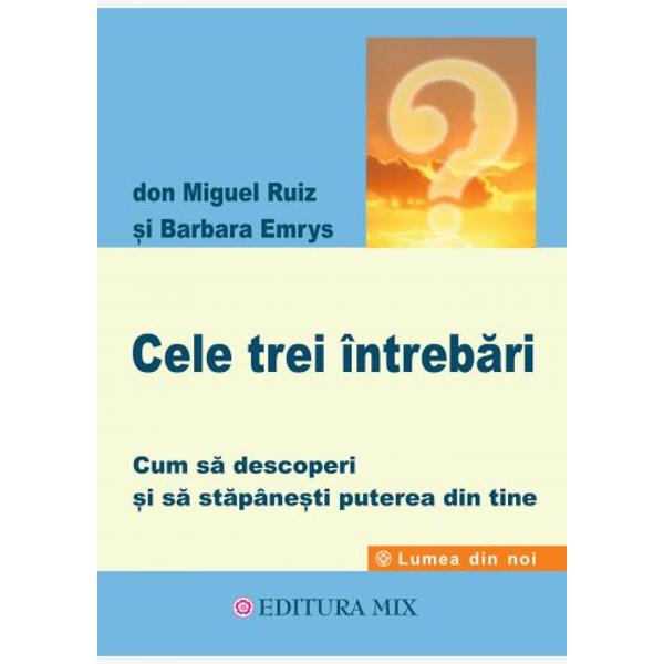 Cele trei intrebari - Don Miguel Ruiz - Libraria CLB