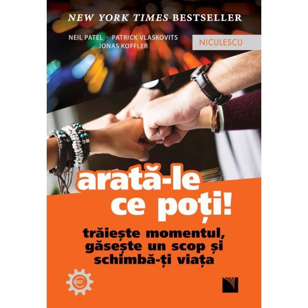 "Arata-le ce poti! Traieste momentul, gaseste un scop si schimba-ti ...