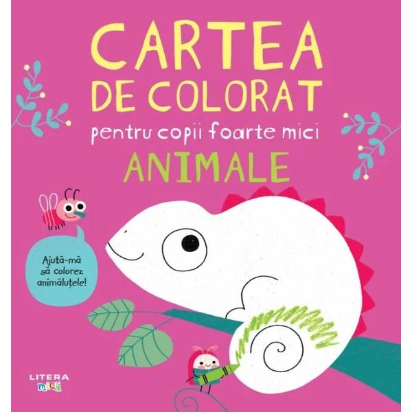 Cartea de colorat pentru copii foarte mici. Animale - Colectiv ...