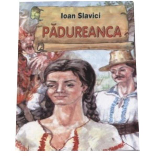 Padureanca - Ioan Slavici - Libraria CLB
