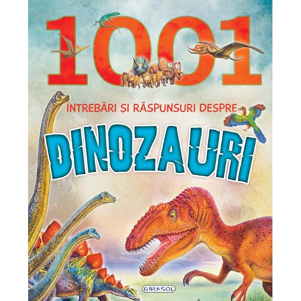 1001 - Dinozauri - Colectiv redactional - Libraria CLB