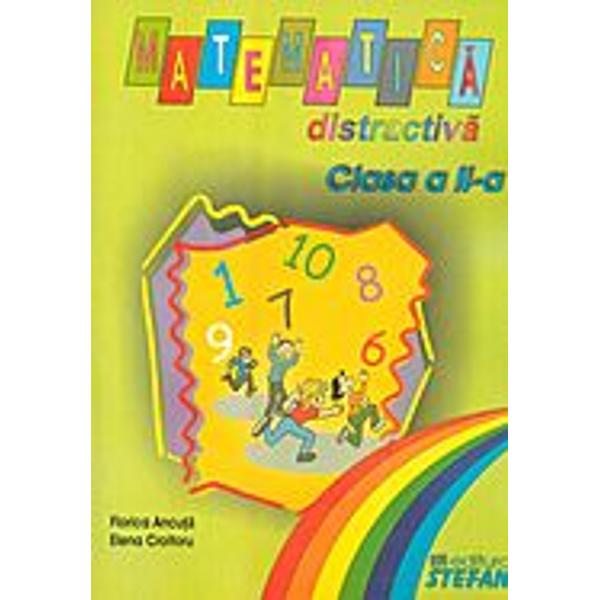 Matematica distractiva clasa a ll a - F.Ancuta, E.Croitoru - Libraria CLB
