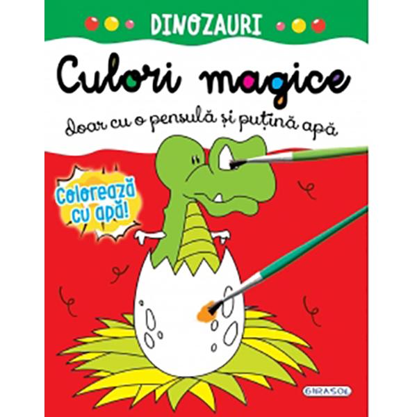 Culori magice - Dinozauri - Colectiv redactional - Libraria CLB