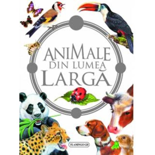 Animale din lumea larga - Colectiv redactional - Libraria CLB