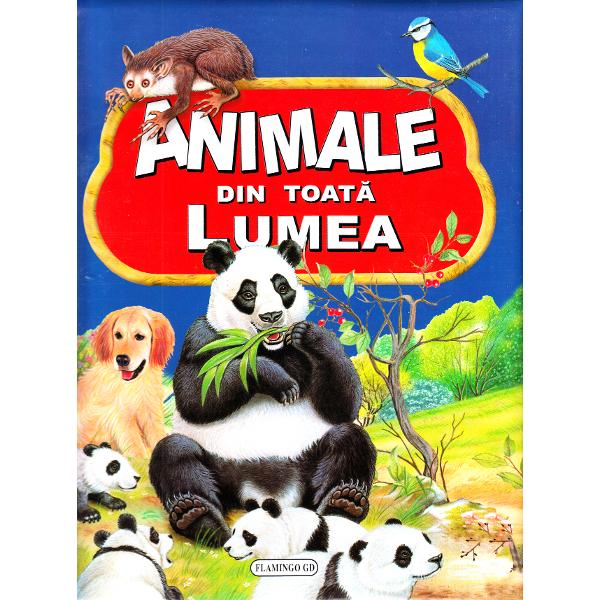 Animale din toata lumea - Colectiv redactional - Libraria CLB