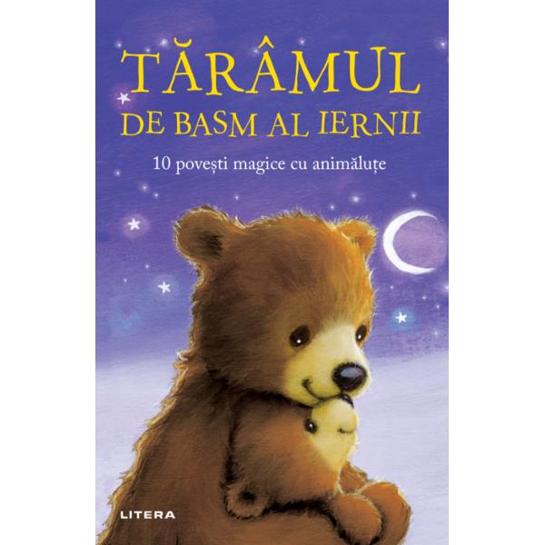 Taramul de basm al iernii. 10 povesti magice cu animalute - Colectiv redactional - Libraria CLB