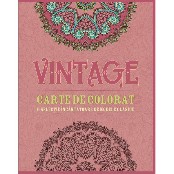 Vintage. Carte de colorat - Colectiv redactional - Libraria CLB