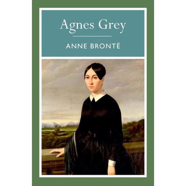 Agnes Grey - Anne Bronte - Libraria CLB