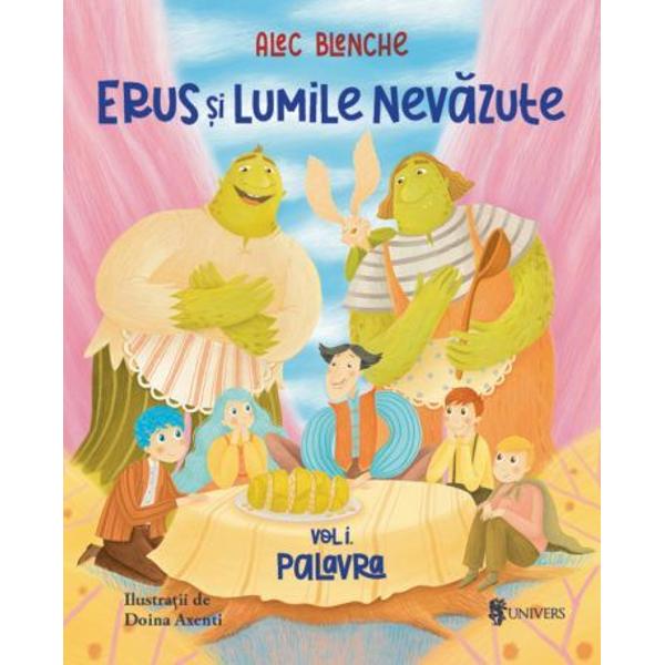 Erus si Lumile Nevazute - Alec Blenche - Libraria CLB