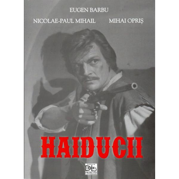 Haiducii - Eugen Barbu, Mihai Opris - Libraria CLB