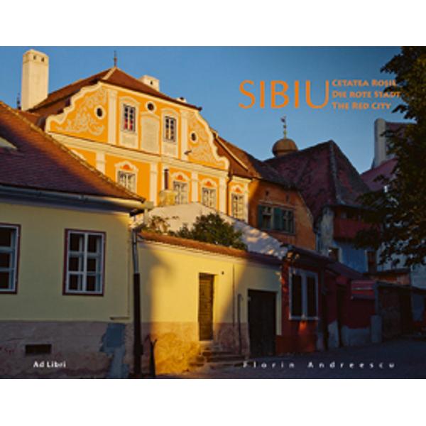 SIBIU CETATEA ROSIE - Florin Andreescu - Libraria CLB