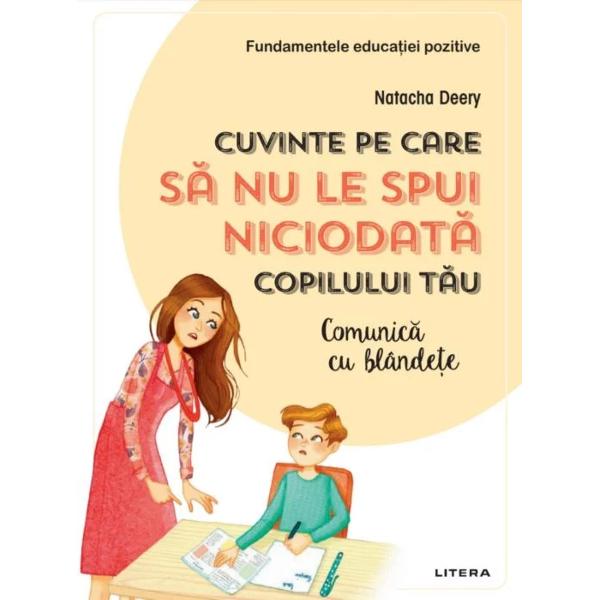 Fundamentele educatiei pozitive. Cuvinte pe care sa nu le spui ...