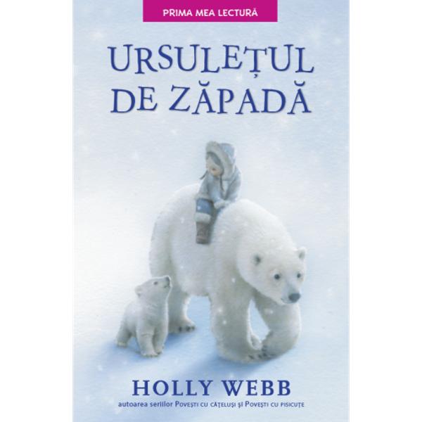 Ursuletul de zapada - Holly Webb - Libraria CLB