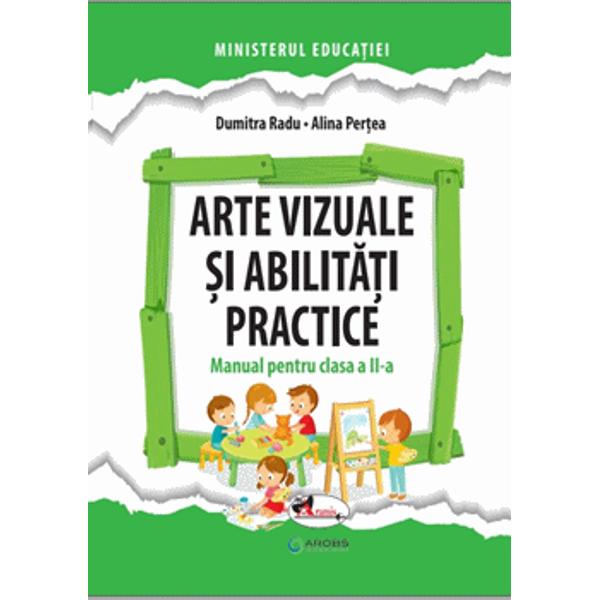 Manual arte vizuale si abilitati practice clasa a II a (editia 2021 ...