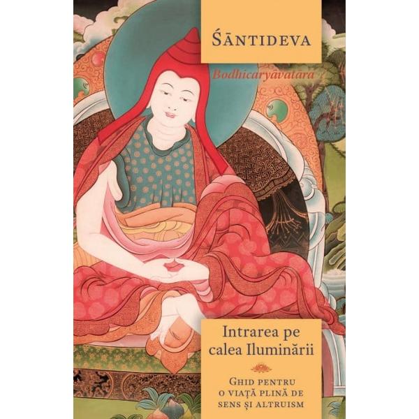 Intrarea pe calea iluminarii - Ghid pentru o viata plina de sens si ...