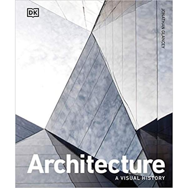 Architecture: A Visual History - - Libraria CLB