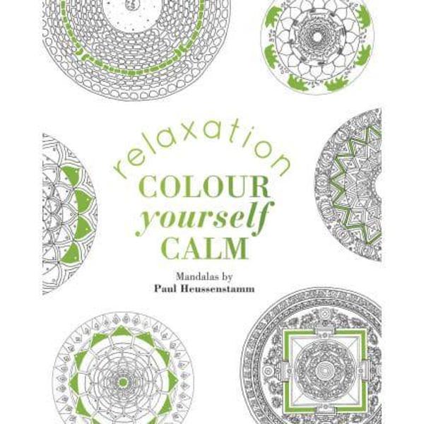 Colour Yourself Calm: Relaxation - Paul Heussenstamm - Libraria CLB