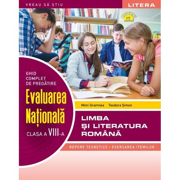 Ghid complet de pregatire evaluare nationala limba si literatura romana clasa a VIII-a - Mimi ...
