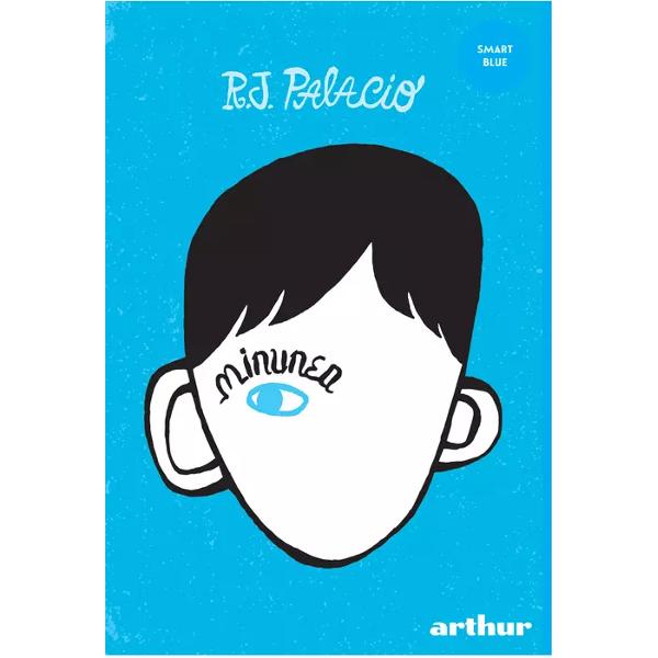 Minunea - R.J. Palacio - Libraria CLB