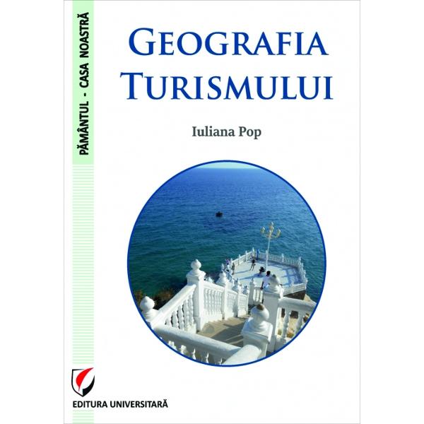 Geografia turismului - Iuliana Pop - Libraria CLB