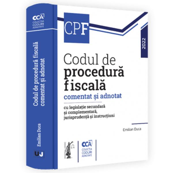 Codul de procedura fiscala comentat si adnotat cu legislatie secundara ...
