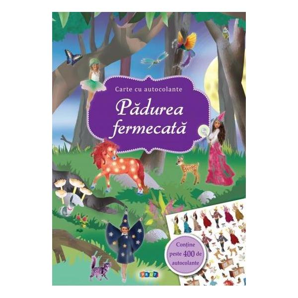 Padurea fermecata. Carte cu autocolante - Colectiv redactional - Libraria CLB
