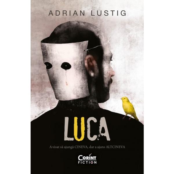 "Luca. A visat sa ajunga cineva, dar a ajuns altcineva" - Adrian Lustig ...